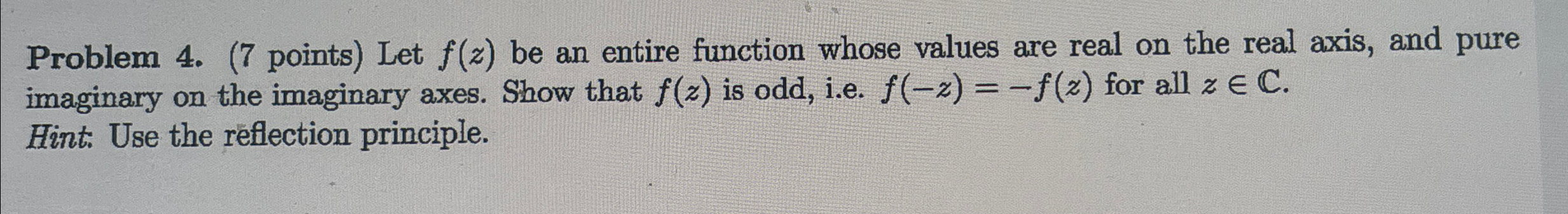 Solved Problem 4. (7 ﻿points) ﻿Let f(z) ﻿be an entire | Chegg.com
