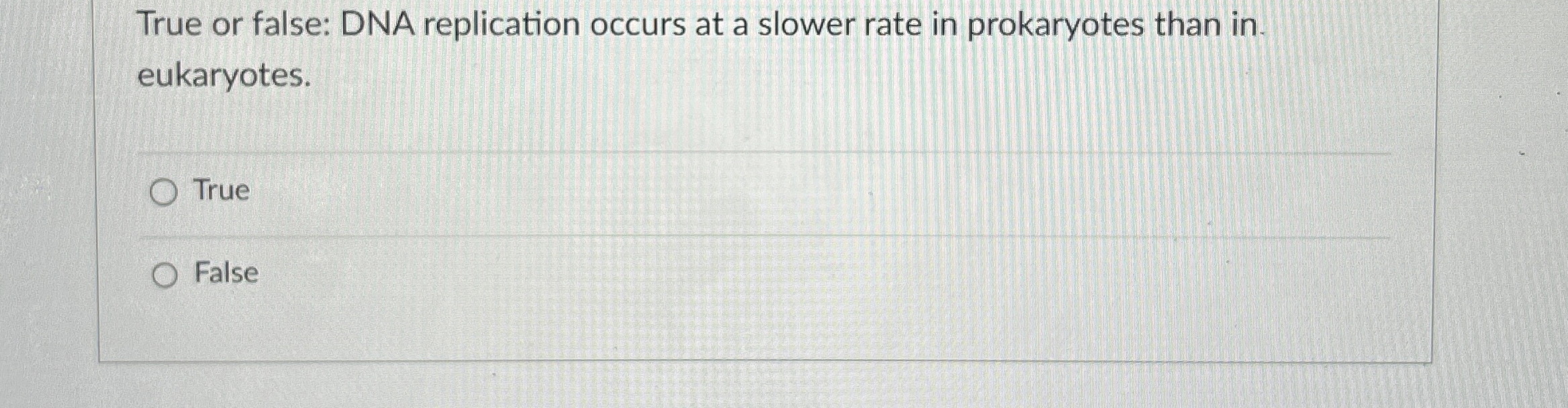 Solved True or false: DNA replication occurs at a slower | Chegg.com