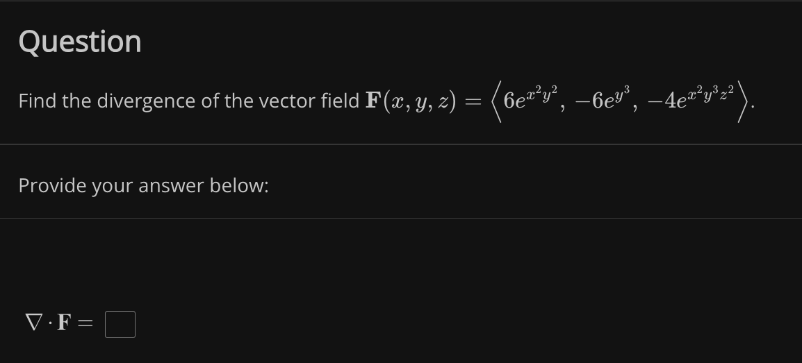 Solved QuestionFind the divergence of ﻿the vector field | Chegg.com