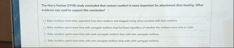 Solved The Harry Harlow ( 158 ﻿S ) ﻿study concluded that | Chegg.com