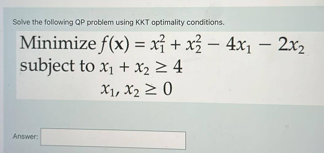 Solved Solve the following QP problem using KKT optimality | Chegg.com