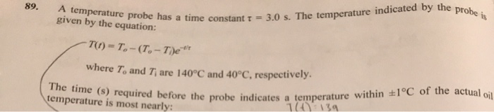 Solved 89. he probe is A temperature probe has a time consta | Chegg.com
