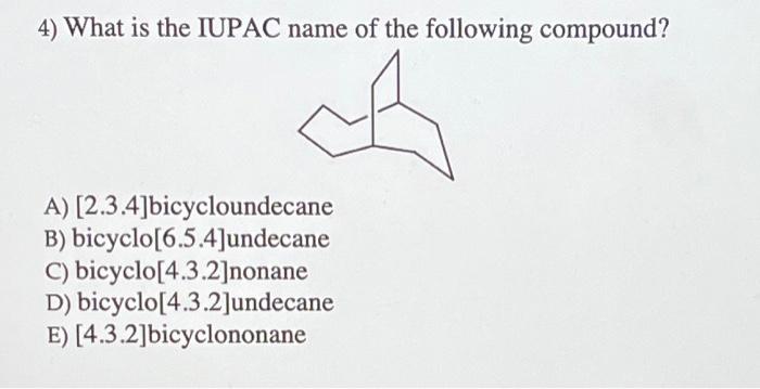 Solved 4) What is the IUPAC name of the following compound? | Chegg.com