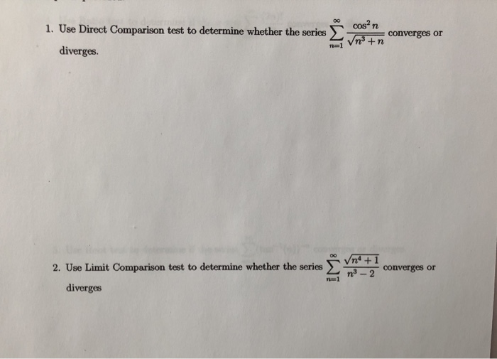 Solved 1. Use Direct Comparison test to determine whether | Chegg.com