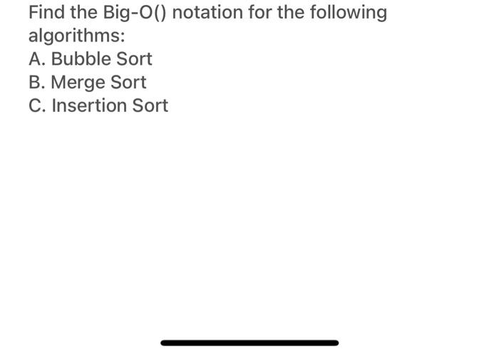 Solved Find the Big-O() notation for the following | Chegg.com