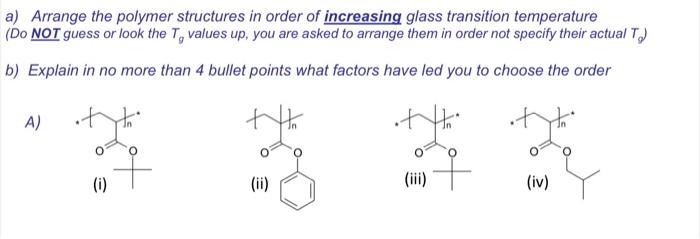 Solved a) Arrange the polymer structures in order of | Chegg.com