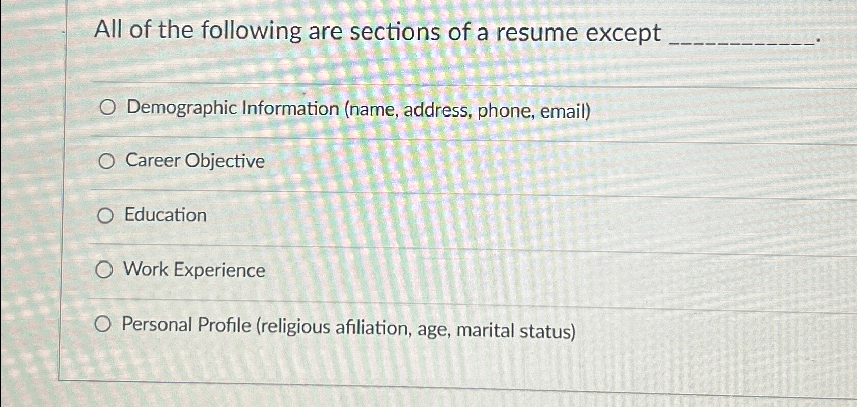 Solved All of the following are sections of a resume except | Chegg.com