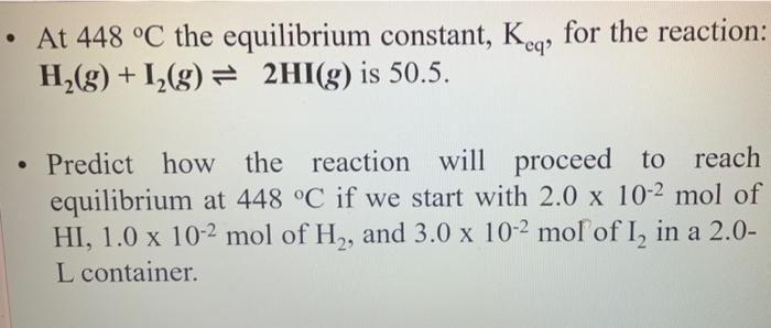Solved • At 448 °C the equilibrium constant, Keq, for the | Chegg.com
