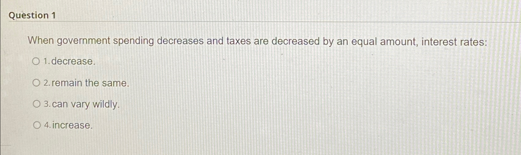 Solved When government spending decreases and taxes are | Chegg.com