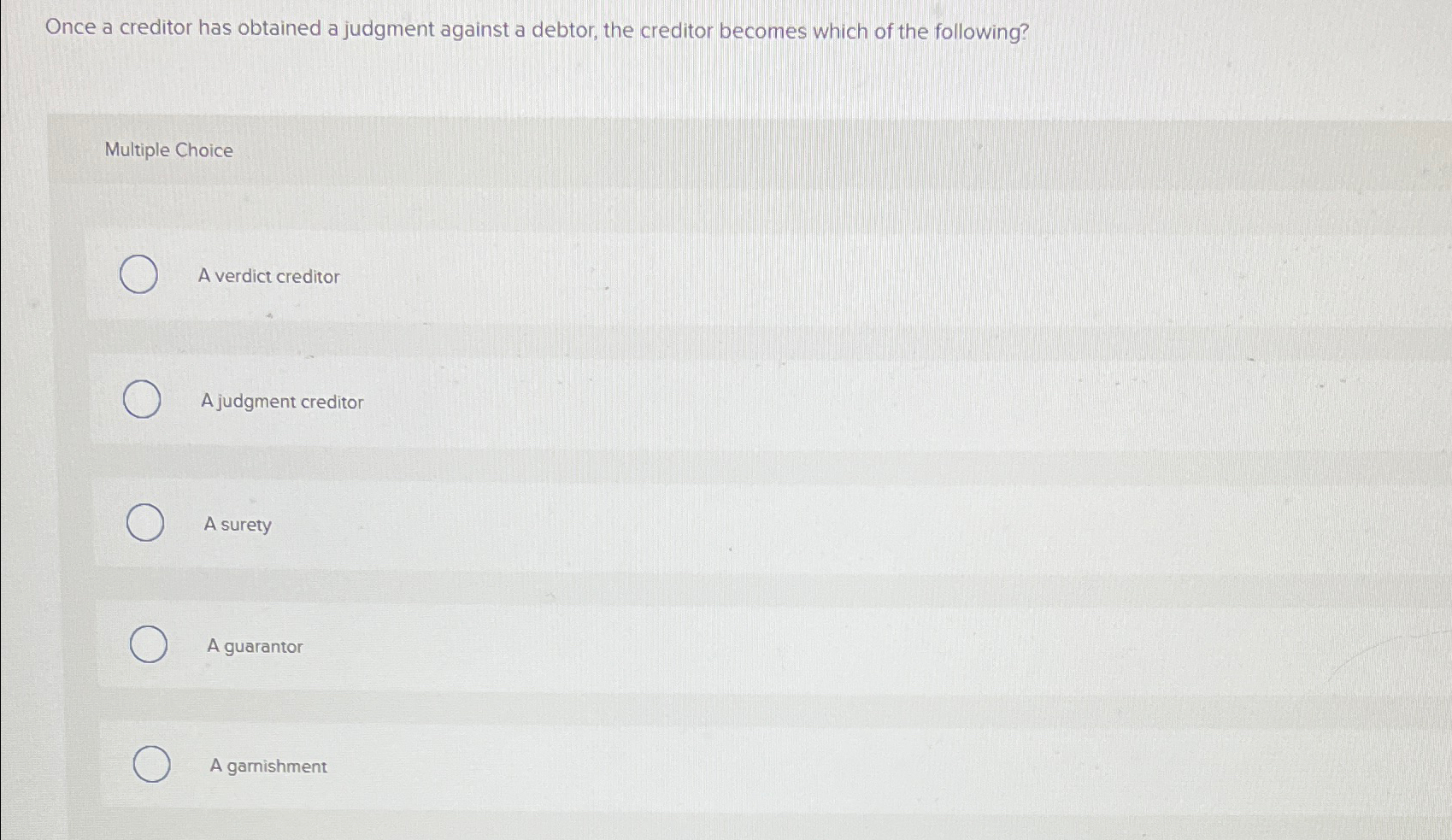 Solved Once a creditor has obtained a judgment against a | Chegg.com