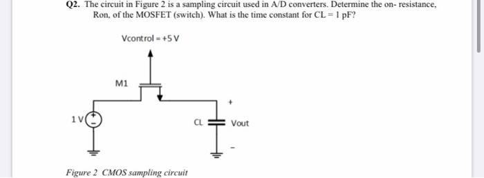 Solved Q2. The circuit in Figure 2 is a sampling circuit | Chegg.com