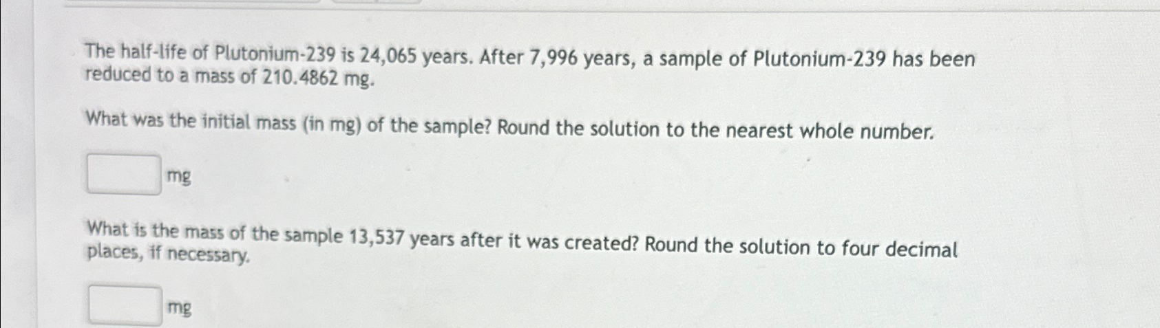 Solved The half-life of Plutonium-239 ﻿is 24,065 ﻿years. | Chegg.com