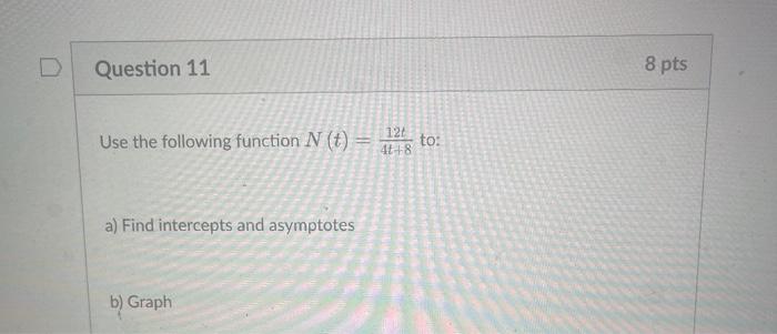 Solved Use the following function N(t)=4t+812t to: a) Find | Chegg.com