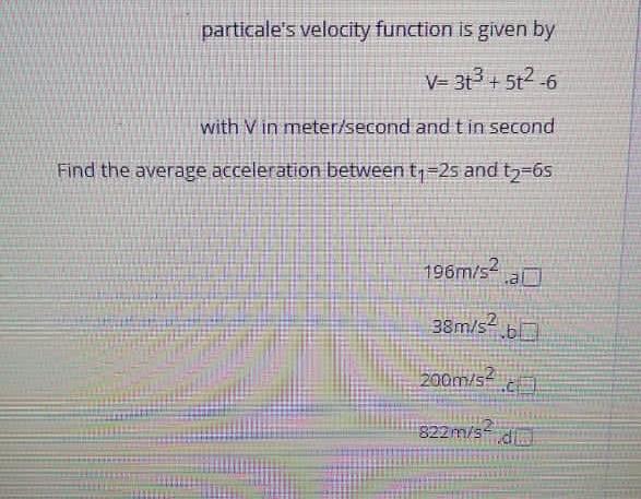 Solved particale's velocity function is given by V=3t3 + | Chegg.com