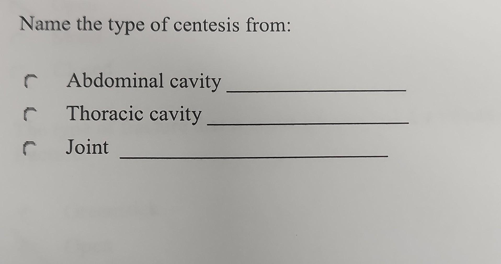 Solved Name the type of centesis from: r Abdominal cavity r | Chegg.com