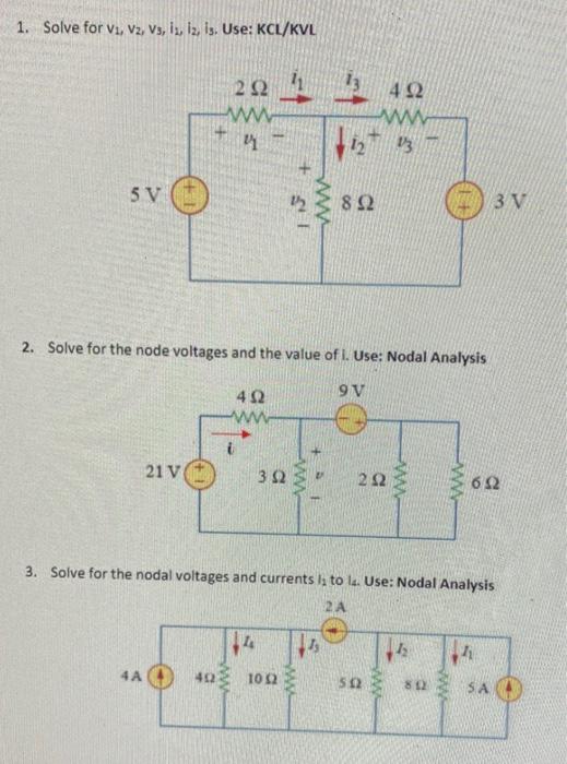 Solved 1. Solve for v1,v2,v3,i2,i2,i3, Use: KCL/KVL 2. Solve | Chegg.com