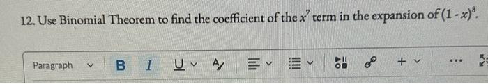 Solved 12. Use Binomial Theorem to find the coefficient of | Chegg.com