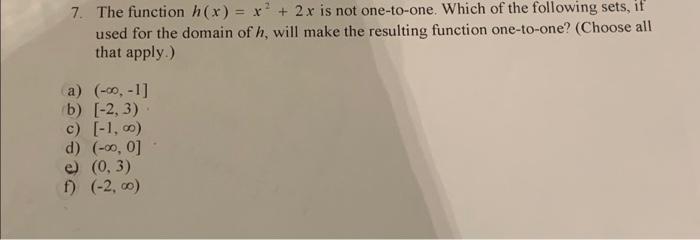 Solved 2 7. The function h(x) = x² + 2x is not one-to-one. | Chegg.com ...