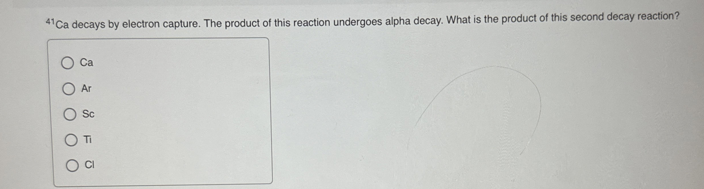 Solved ?41Ca ﻿decays by electron capture. The product of | Chegg.com