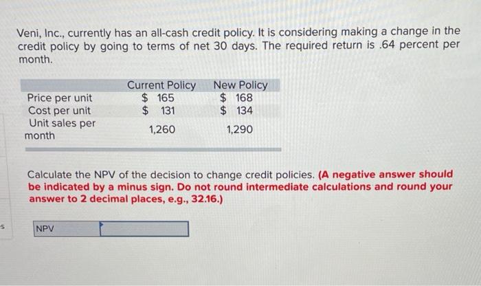 Solved Veni, Inc., currently has an all-cash credit policy. | Chegg.com