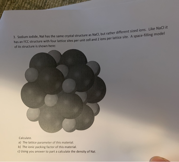 Solved 3. Sodium iodide, Nal has the same crystal structure | Chegg.com