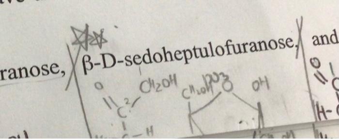 Solved ranose, / ß-D-sedoheptulofuranose, and B 0 2에 에 라 | Chegg.com
