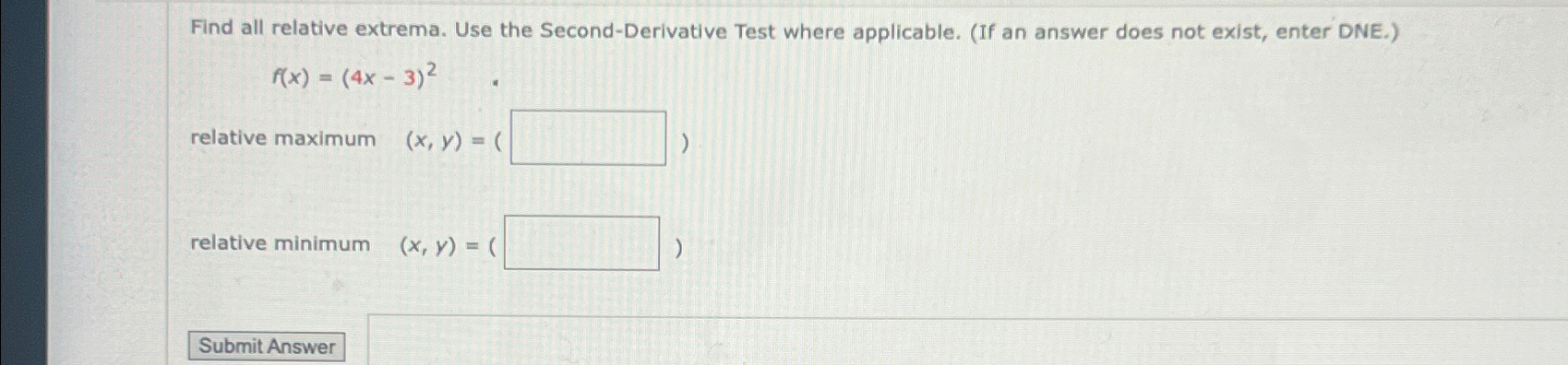 Solved Find all relative extrema. Use the Second-Derivative | Chegg.com Solved Find all relative extrema. Use the Second-Derivative | Chegg.com