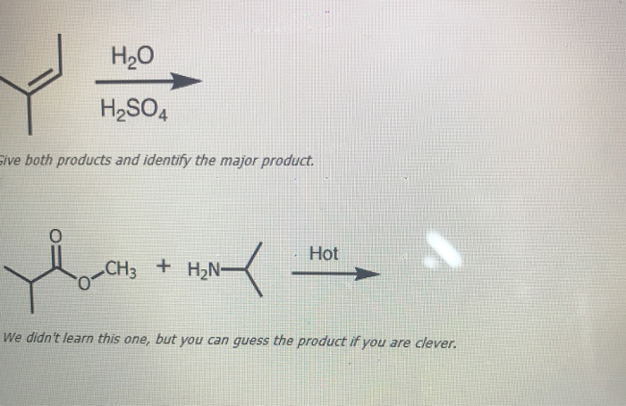 Solved Н,0 H2SO4 Give both products and identify the major | Chegg.com