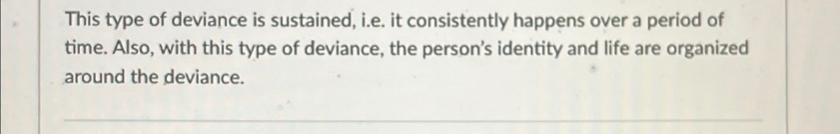Solved This type of deviance is sustained, i.e. ﻿it | Chegg.com