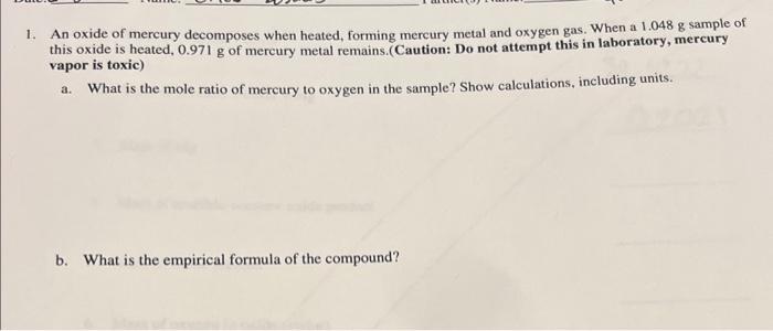 Solved 1. An oxide of mercury decomposes when heated, | Chegg.com