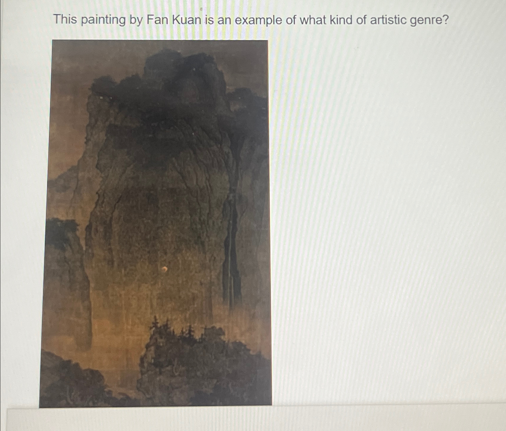 Solved This painting by Fan Kuan is an example of what kind | Chegg.com