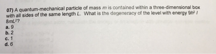 Solved 07) A quantum-mechanical particle of mass m is | Chegg.com