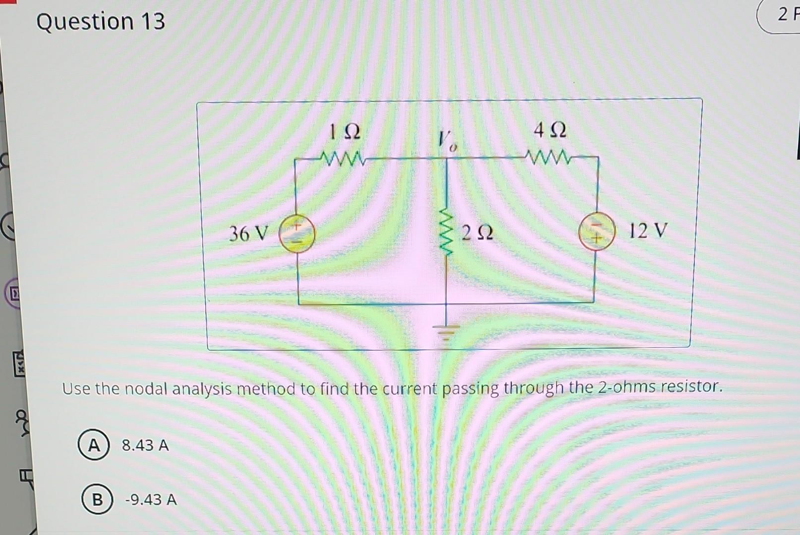 Solved Question 13 Use the nodal analysis method to find the | Chegg.com