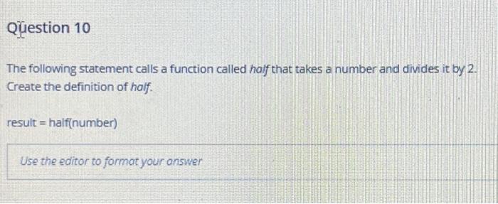 Solved The following statement calls a function called half | Chegg.com