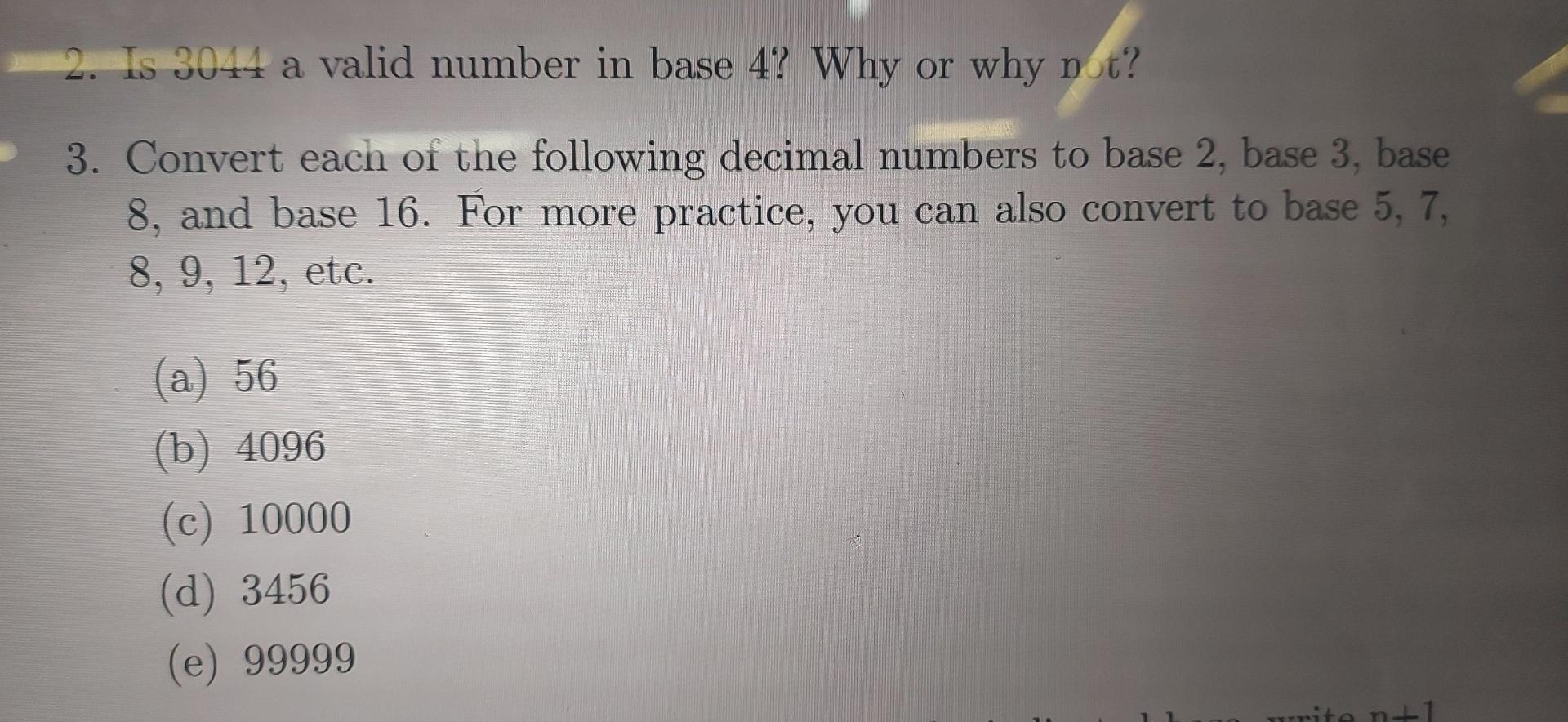 Solved 2. Is 3044 a valid number in base 4? Why or why not? | Chegg.com