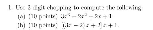 Solved 1. Use 3 digit chopping to compute the following: (a) | Chegg.com