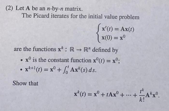 Solved (2) Let A be an n-by- n matrix. The Picard iterates | Chegg.com