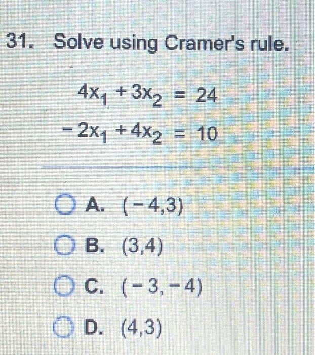 Solved Solve hsing Cramer's rule.4x1 + 3x2 = 24-2x1 + 4x2 = | Chegg.com