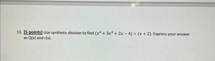 Solved 13. (5 points) Use synthetic division to find | Chegg.com