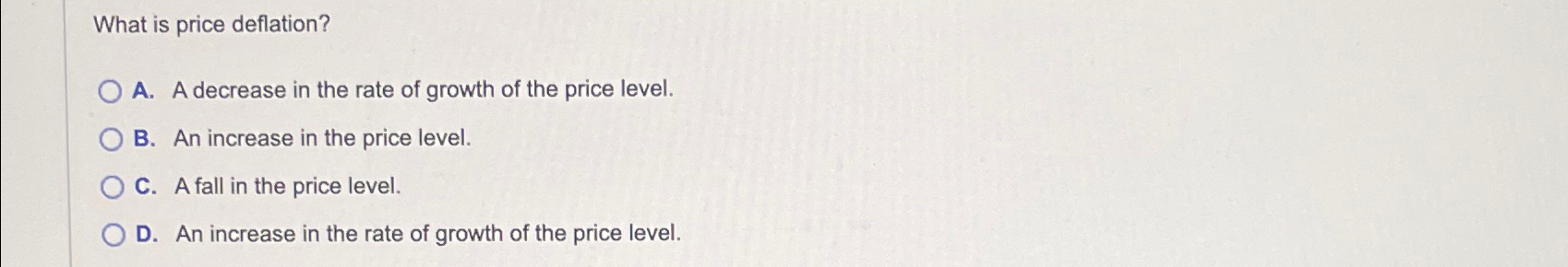 Solved What is price deflation?A. ﻿A decrease in the rate of | Chegg.com