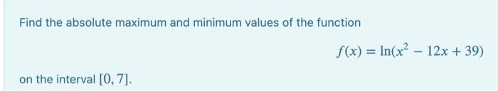 Solved Find the absolute maximum and minimum values of the | Chegg.com