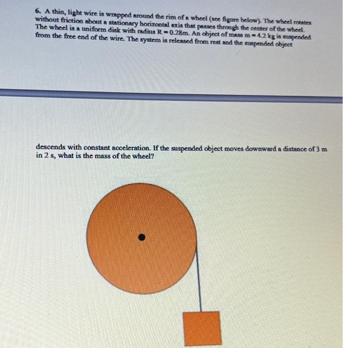 Solved 6. A thin, light wire is wrapped around the rim of a | Chegg.com