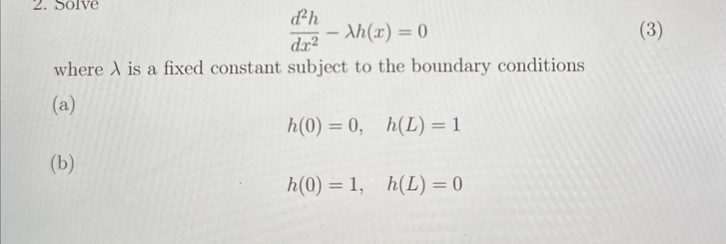 Solved d2hdx2-λh(x)=0where λ ﻿is a fixed constant subject to | Chegg.com