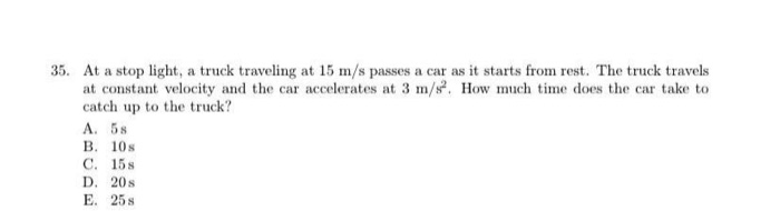 Solved 35. At a stop light, a truck traveling at 15 m/s | Chegg.com