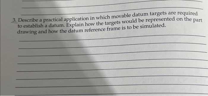 Solved 3. Describe a practical application in which movable | Chegg.com
