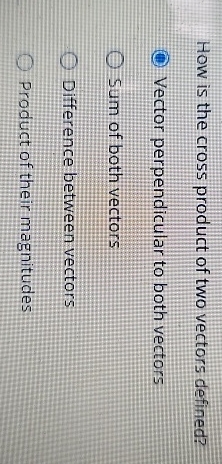 Solved How is the cross product of two vectors | Chegg.com
