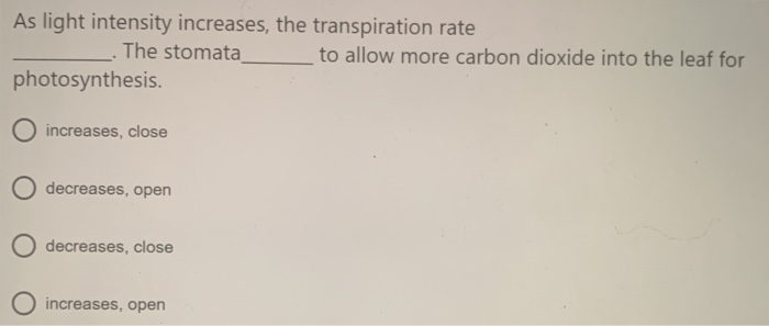 Solved As light intensity increases, the transpiration rate | Chegg.com