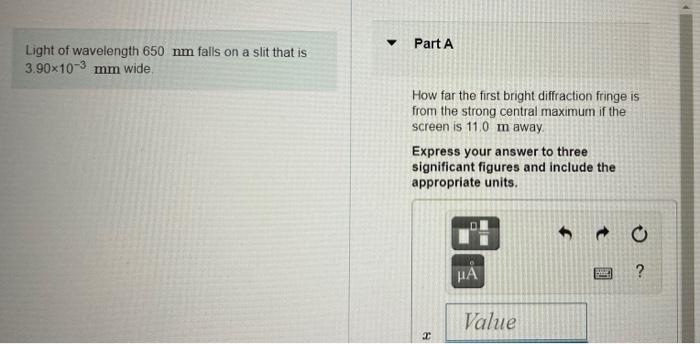 Solved Part A Light of wavelength 650 nm falls on a slit | Chegg.com