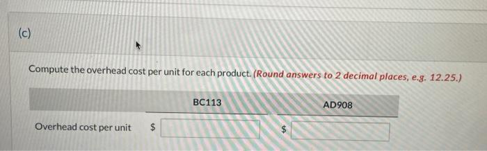 Solved Compute the overhead cost per unit for each product. | Chegg.com