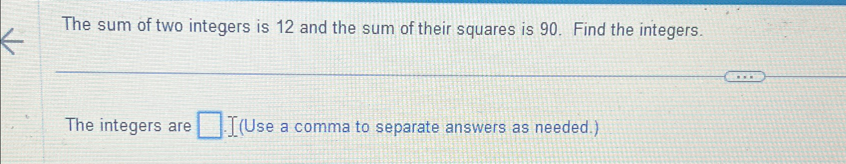 Solved The sum of two integers is 12 ﻿and the sum of their | Chegg.com